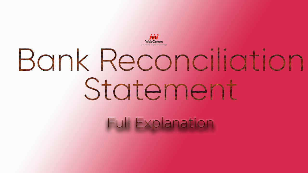 Bank Reconciliation Statement with Illustration - WebComm.in
