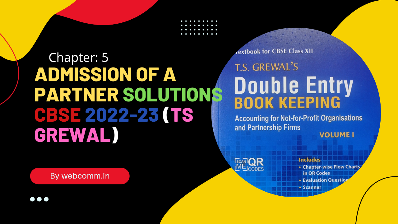Admission of a Partner 2022-23 Ts Grewal Book Solutions - WebComm.in
