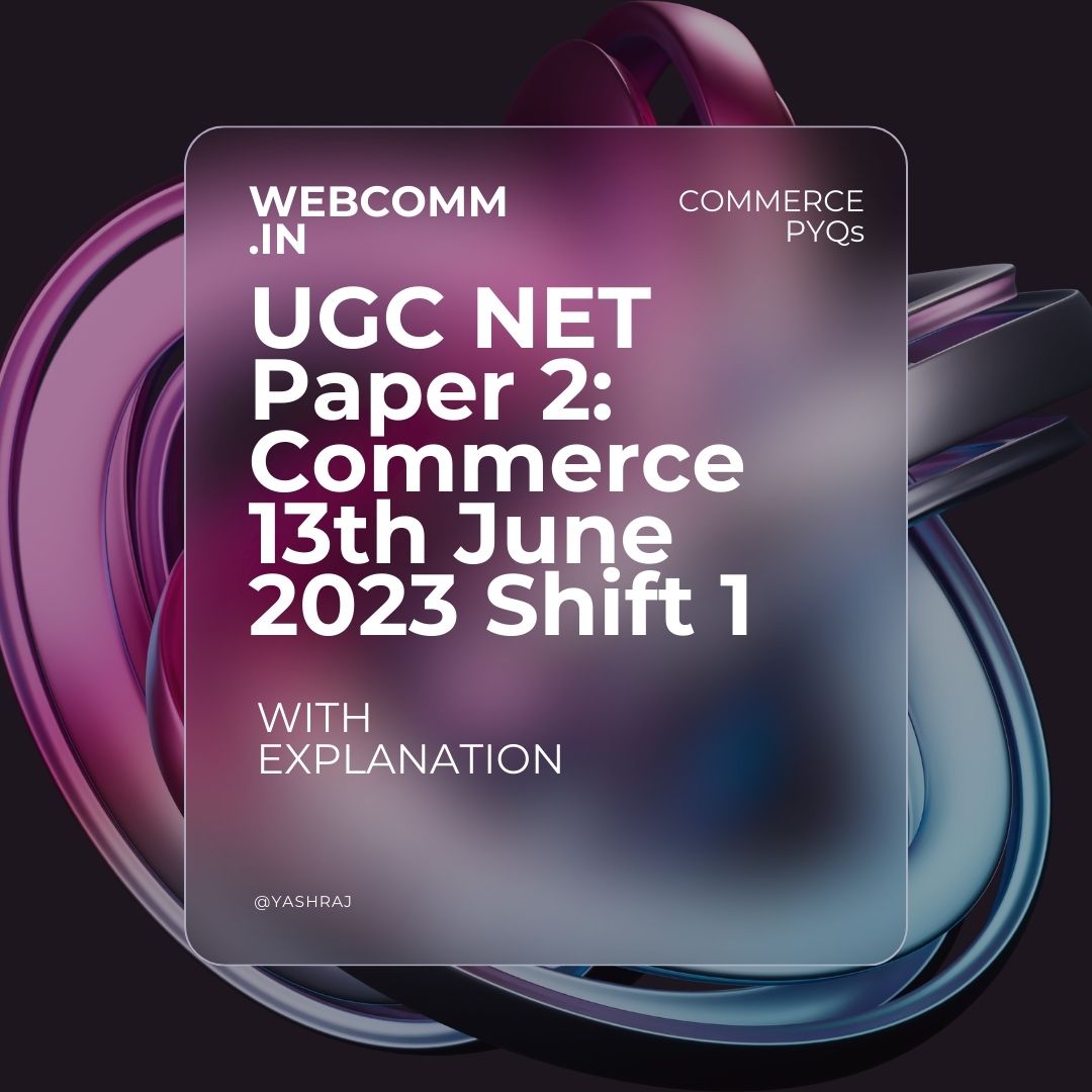 Paper 2 Commerce PYQs Archives - WebComm.in